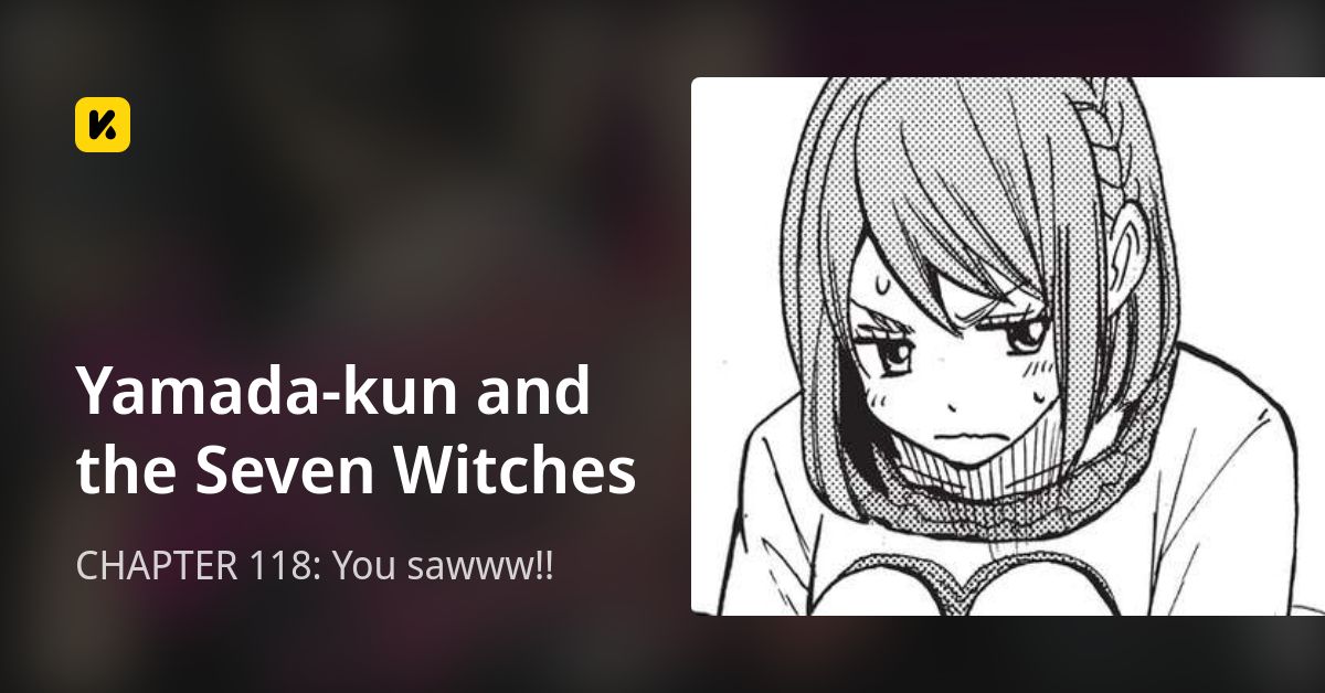 CHAPTER 118: You sawww!! • Yamada-kun and the Seven Witches