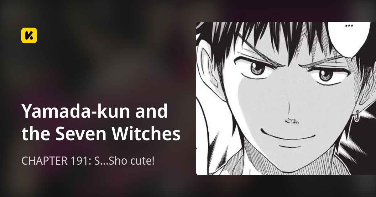 CHAPTER 191: S...Sho cute! • Yamada-kun and the Seven Witches