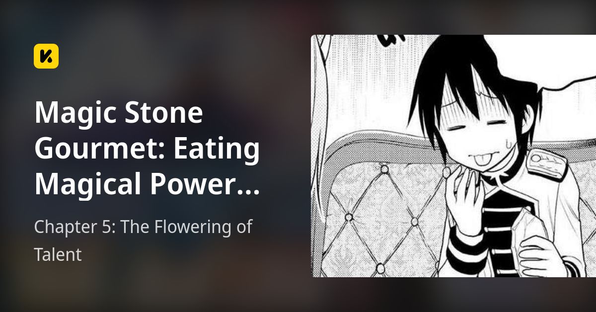 Chapter 5: The Flowering of Talent • Magic Stone Gourmet: Eating ...