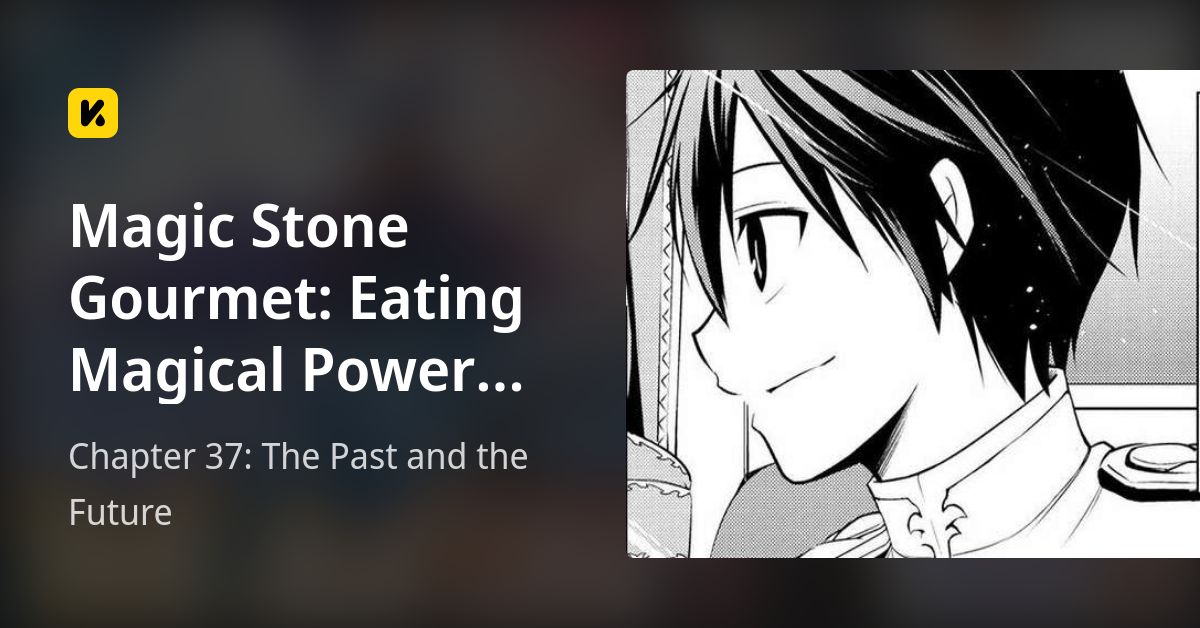 Chapter 37: The Past and the Future • Magic Stone Gourmet: Eating ...