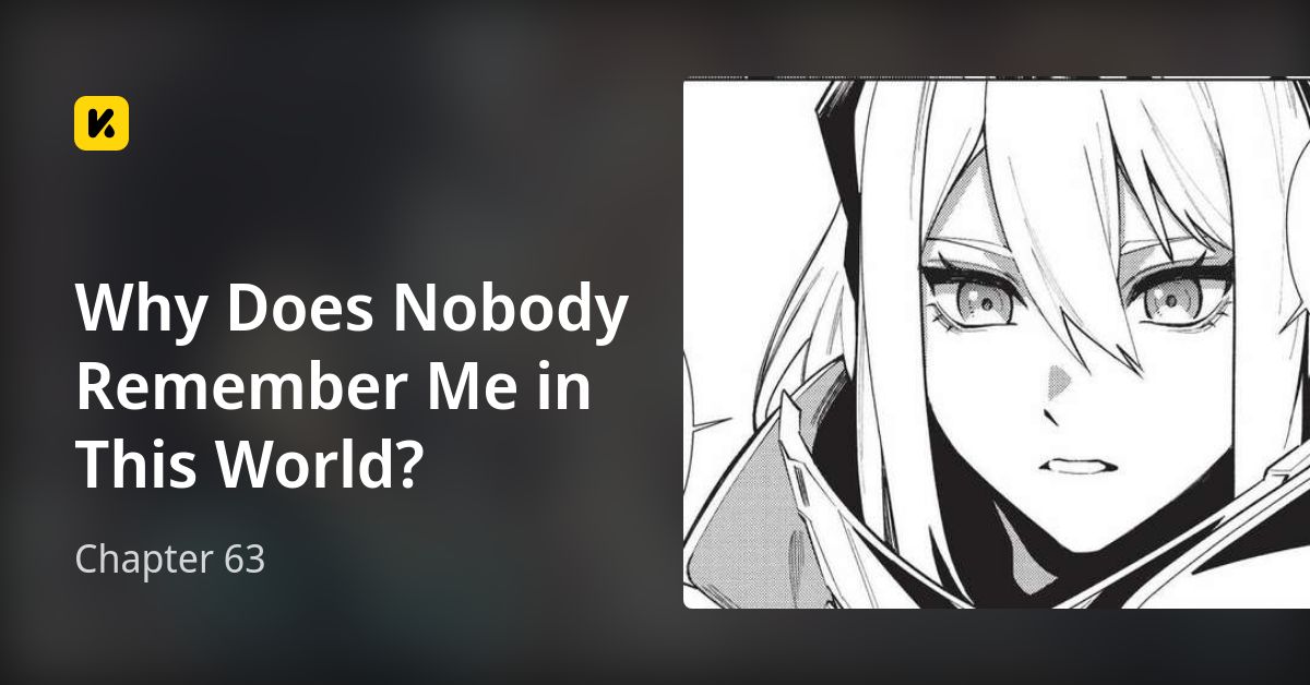 Chapter 63 • Why Does Nobody Remember Me in This World?