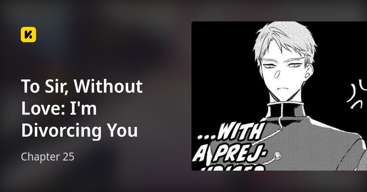 Chapter 25 • To Sir, Without Love: I'm Divorcing You