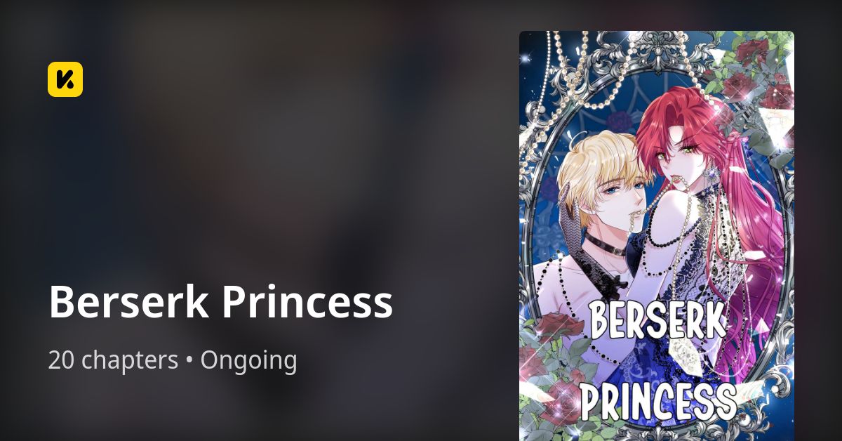Berserk Princess • The Latest Official Manga, Manhua, Webtoon and ...