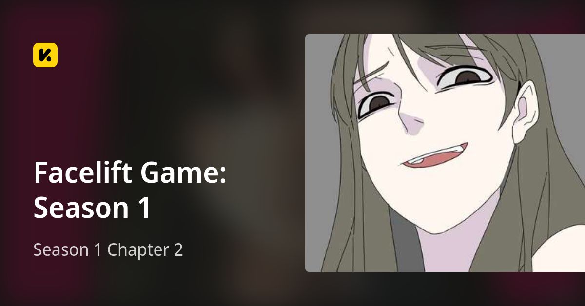 Season 1 Chapter 2 • Facelift Game: Season 1