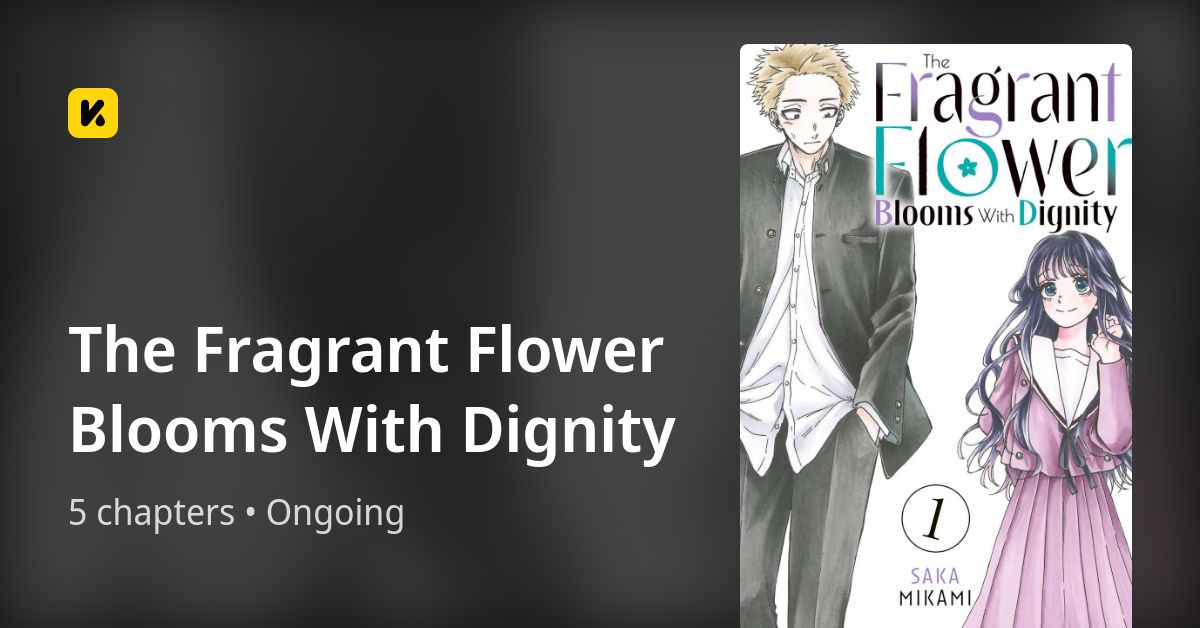 The Fragrant Flower Blooms With Dignity • The Latest Official Manga ...