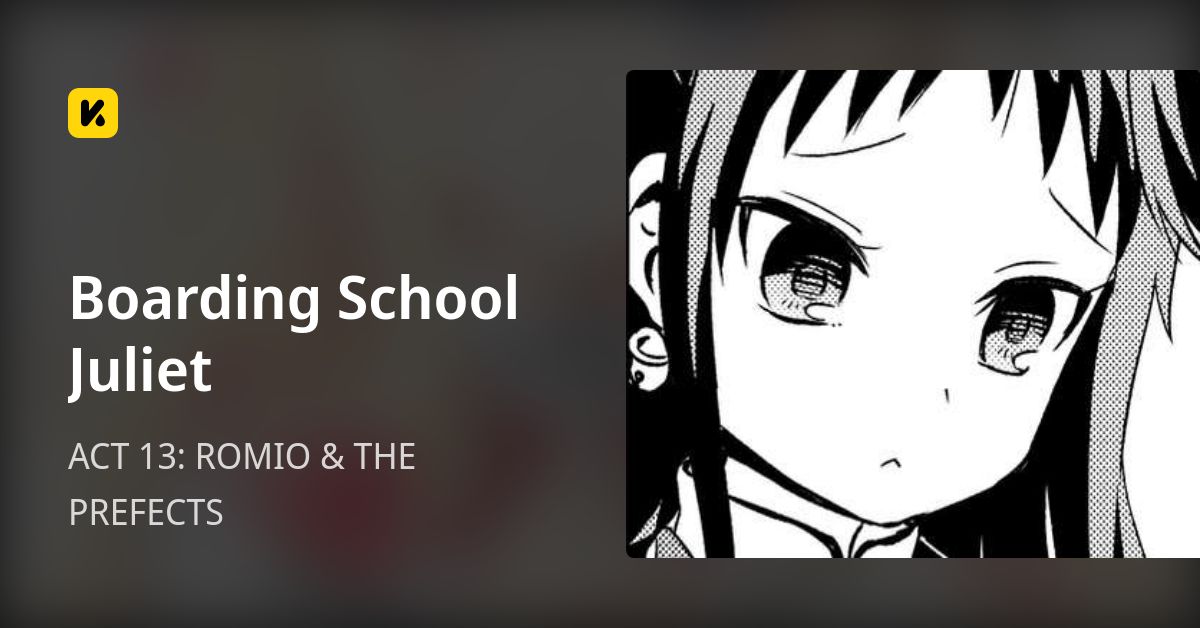ACT 13: ROMIO & THE PREFECTS • Boarding School Juliet