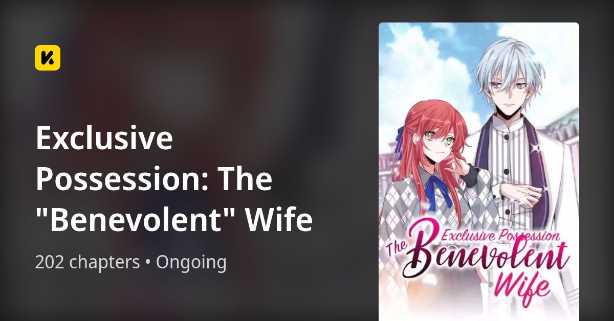 Exclusive Possession: The "Benevolent" Wife • The Latest Official Manga ...