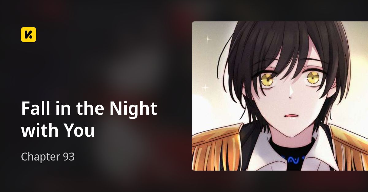 Chapter 93 • Fall in the Night with You