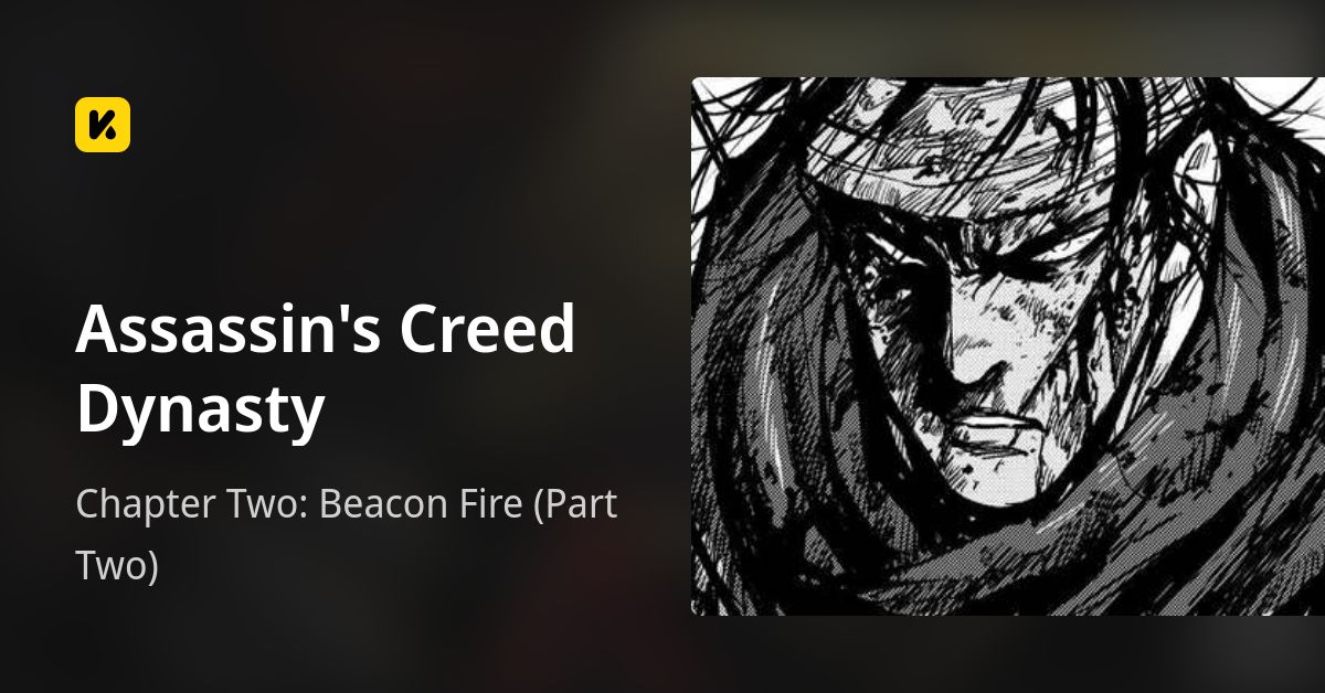 Chapter Two: Beacon Fire (Part Two) • Assassin's Creed Dynasty