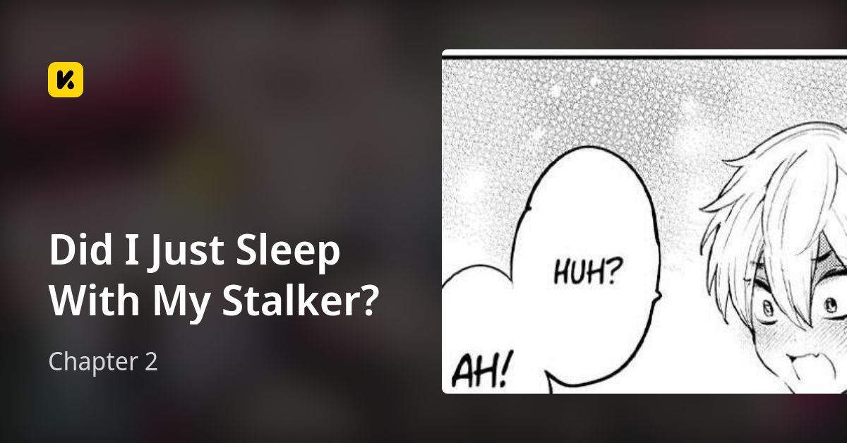 Chapter 2 • Did I Just Sleep With My Stalker?