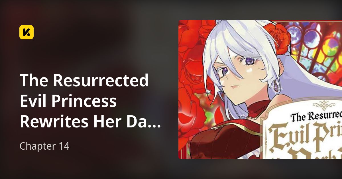 Chapter 14 • The Resurrected Evil Princess Rewrites Her Dark Past