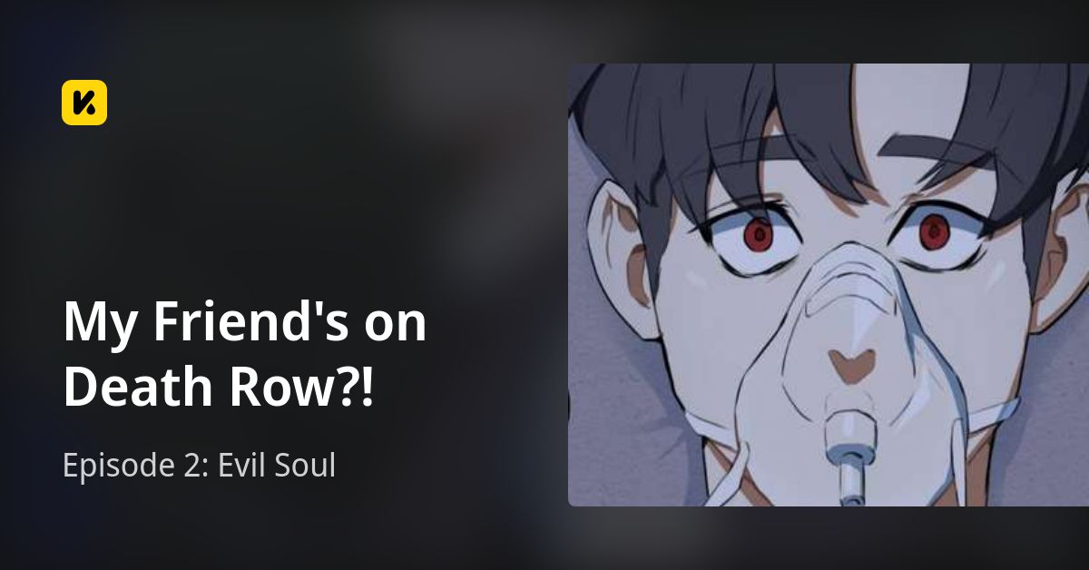 Episode 2: Evil Soul • My Friend's on Death Row?!