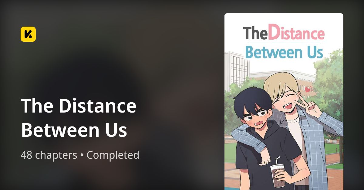 The Distance Between Us • The Latest Official Manga, Manhua, Webtoon ...