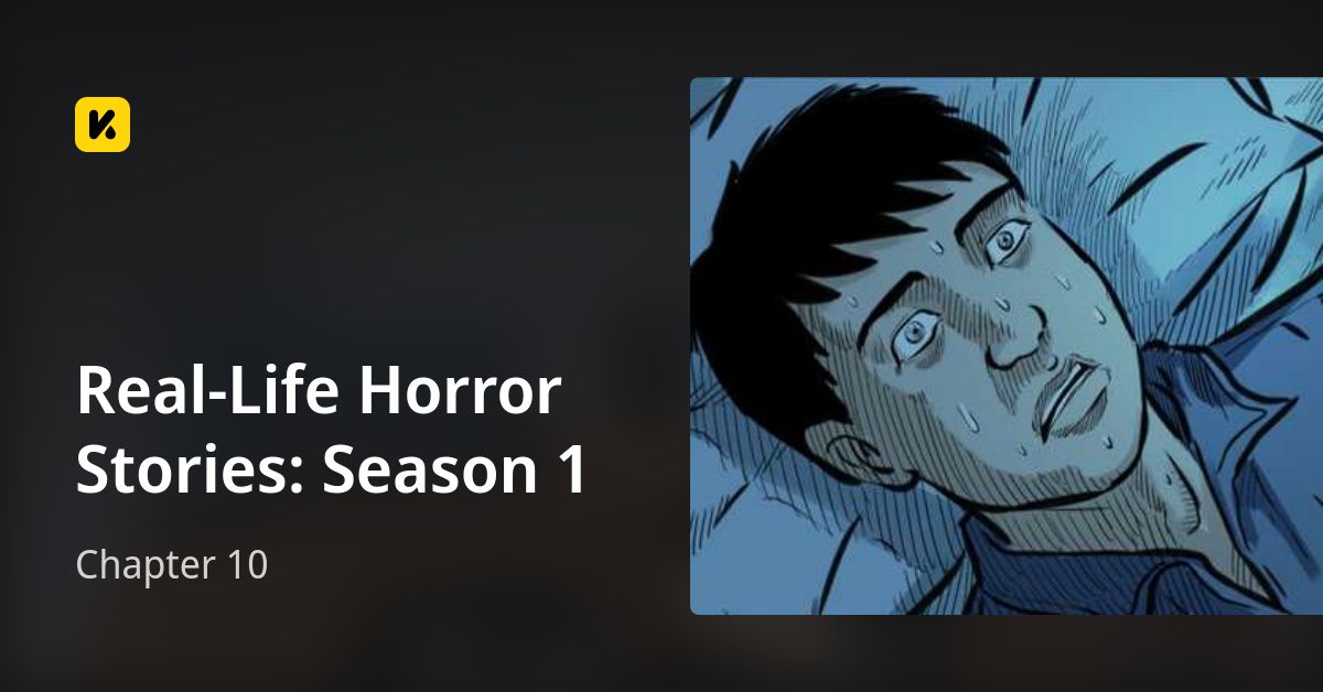 Chapter 10 • Real-Life Horror Stories: Season 1