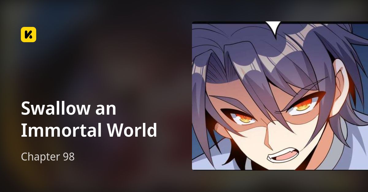 Chapter 98 • Swallow an Immortal World