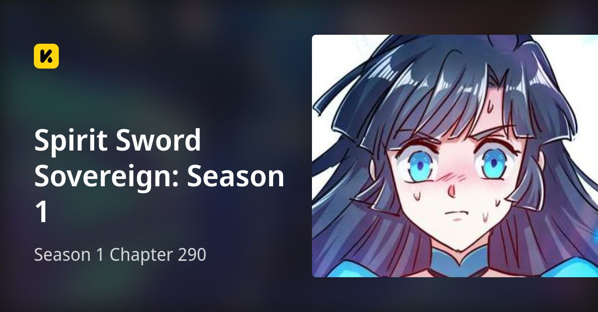 Season 1 Chapter 290 • Spirit Sword Sovereign: Season 1
