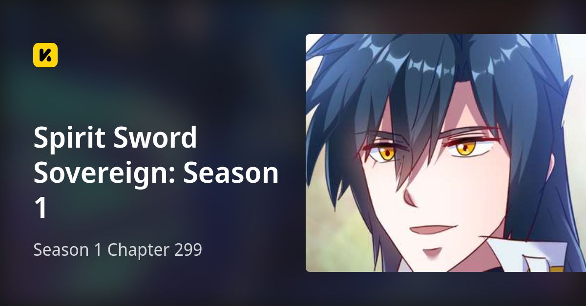Season 1 Chapter 299 • Spirit Sword Sovereign: Season 1 Season 1 Chapter 299 • Spirit Sword Sovereign: Season 1