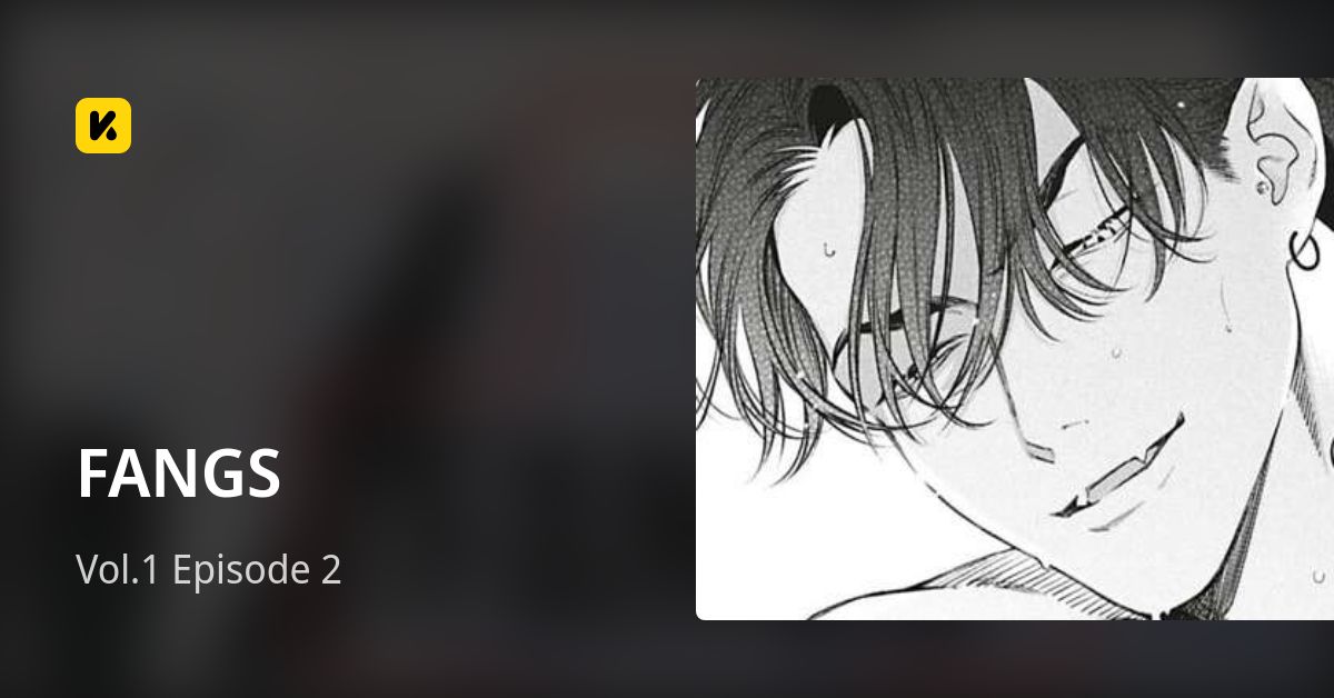 Vol.1 Episode 2 • FANGS