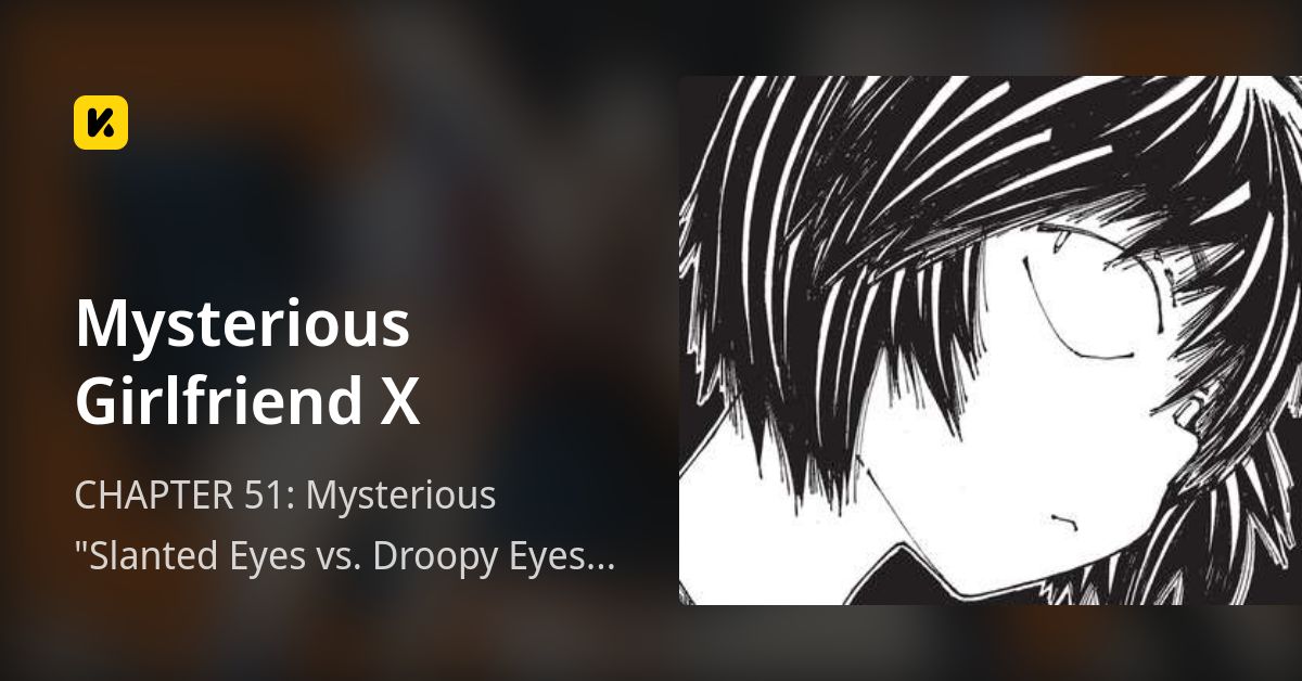 CHAPTER 51: Mysterious "Slanted Eyes vs. Droopy Eyes" (Part 1 ...