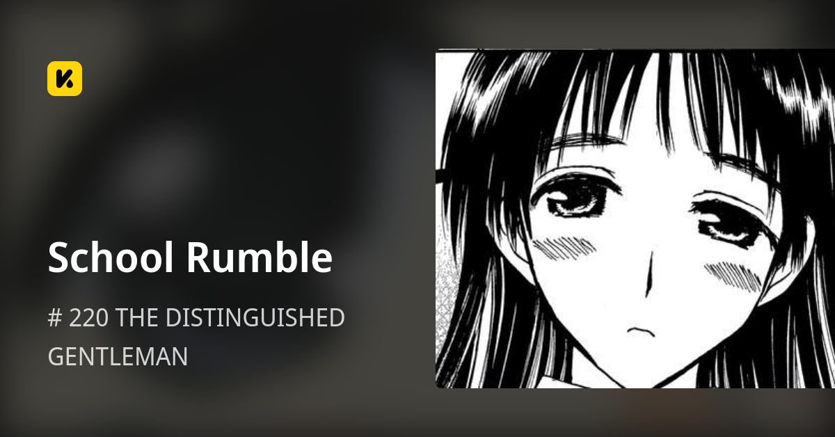 # 220 THE DISTINGUISHED GENTLEMAN • School Rumble