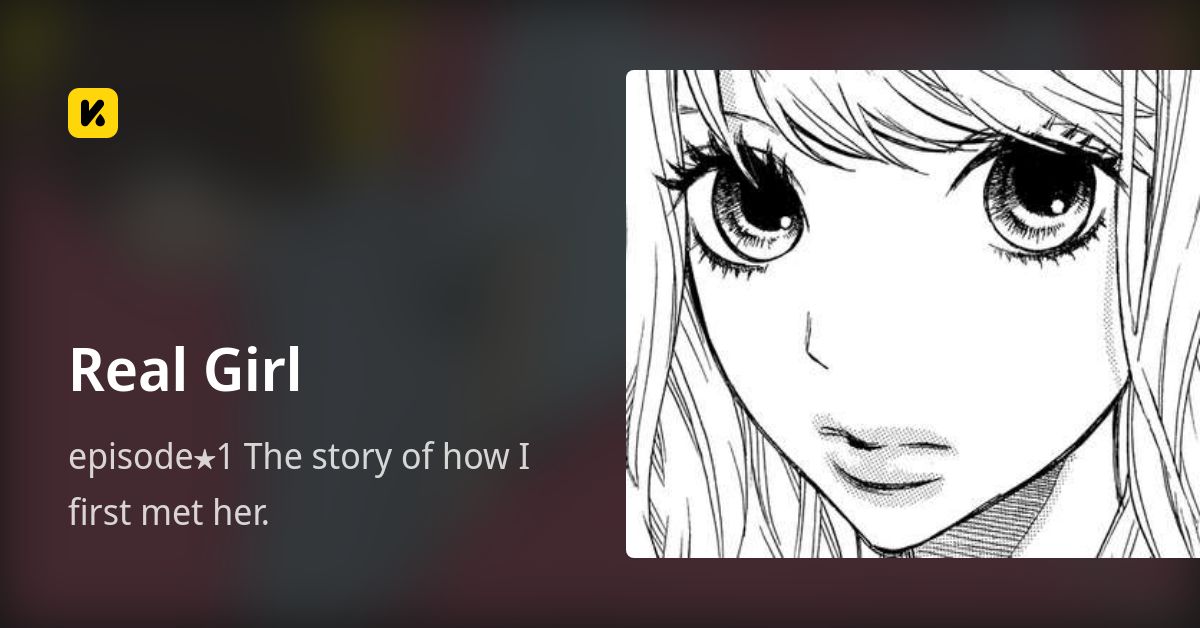 episode★1 The story of how I first met her. • Real Girl