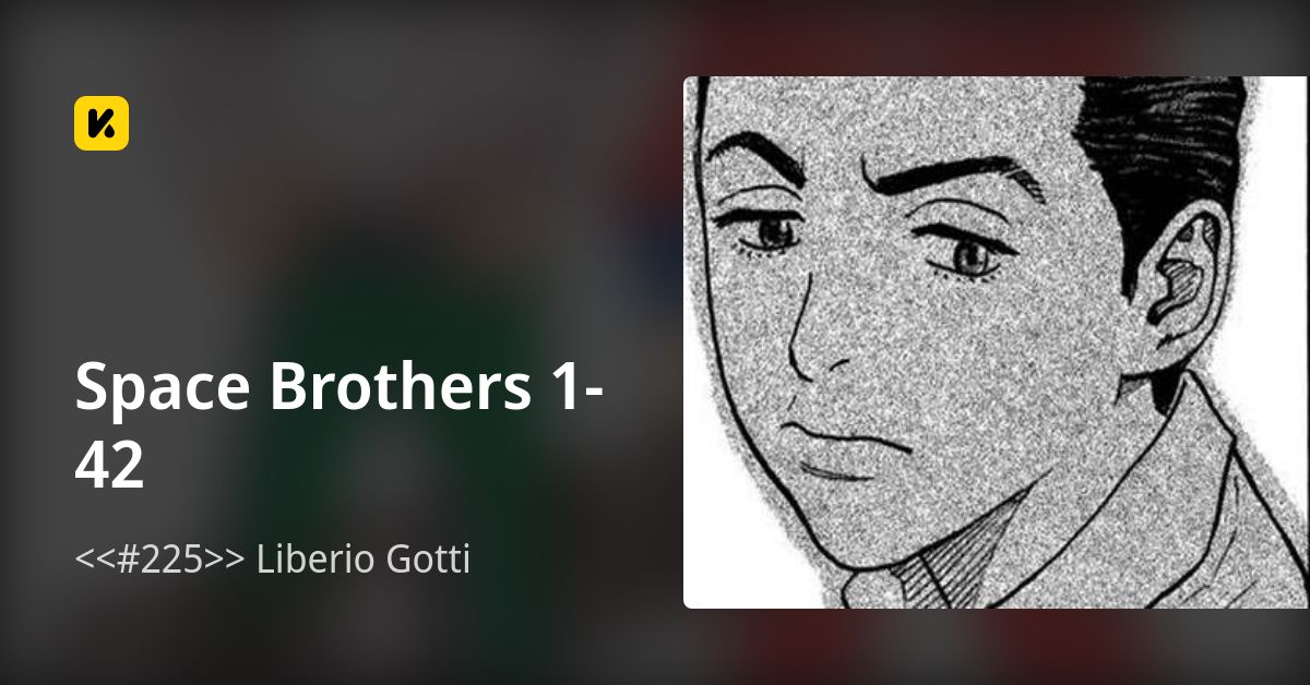 Liberio Gotti • Space Brothers 1-42