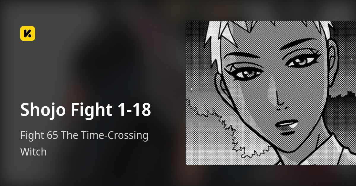 Fight 65 The Time-Crossing Witch • Shojo Fight 1-18