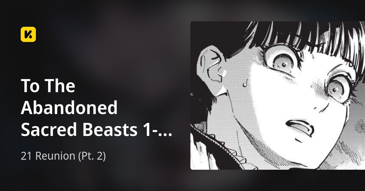 21 Reunion (Pt. 2) • To The Abandoned Sacred Beasts 1-13