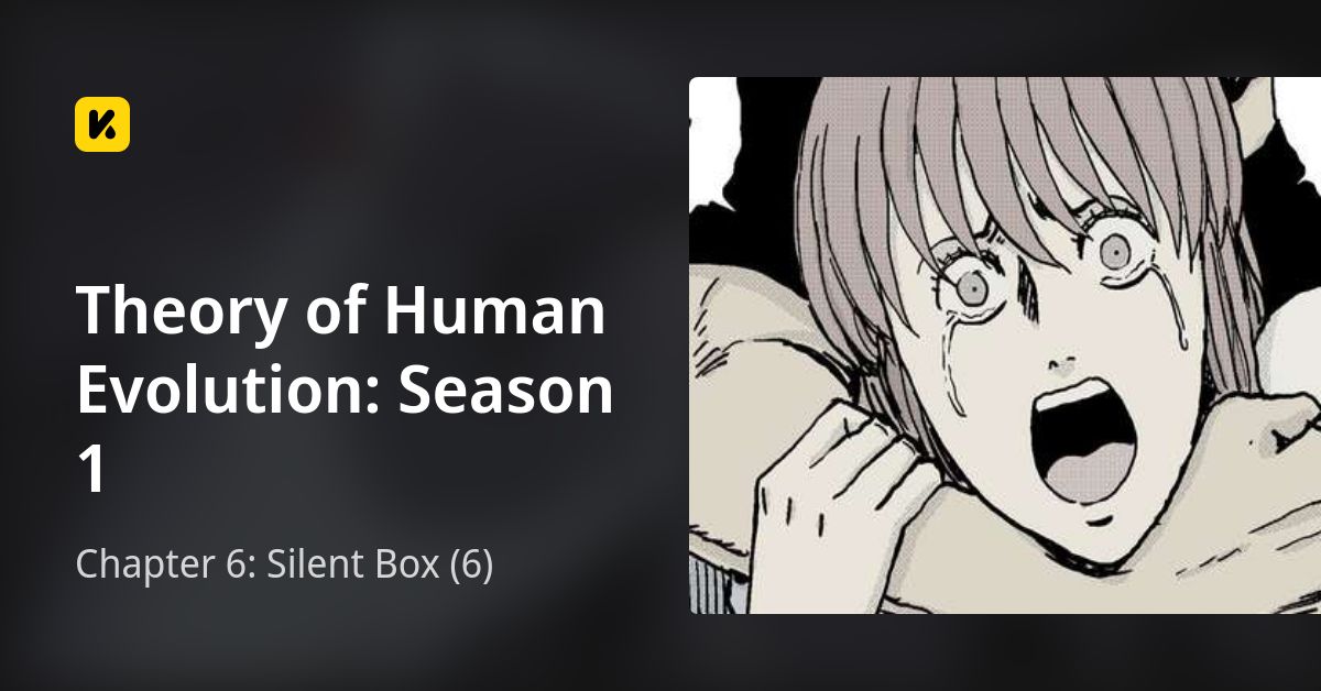 Chapter 6: Silent Box (6) • Theory of Human Evolution: Season 1
