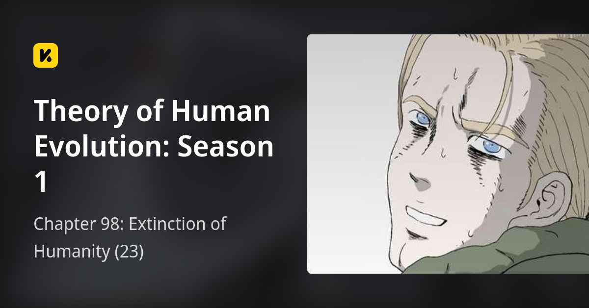 Chapter 98: Extinction of Humanity (23) • Theory of Human Evolution ...