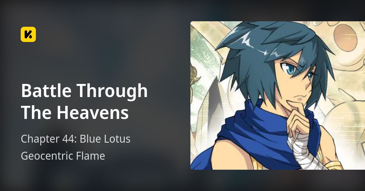 Chapter 44: Blue Lotus Geocentric Flame • Battle Through The Heavens