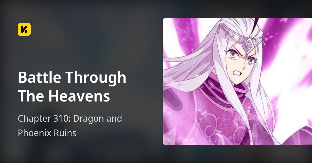 Chapter 310: Dragon and Phoenix Ruins • Battle Through The Heavens