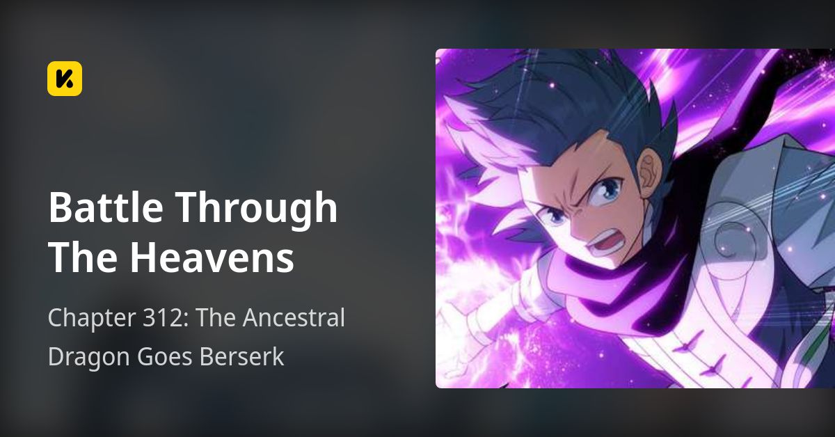 Chapter 312: The Ancestral Dragon Goes Berserk • Battle Through The Heavens