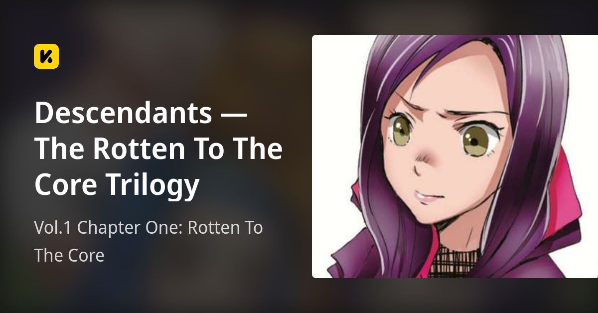 Vol.1 Chapter One: Rotten To The Core • Descendants — The Rotten To The ...