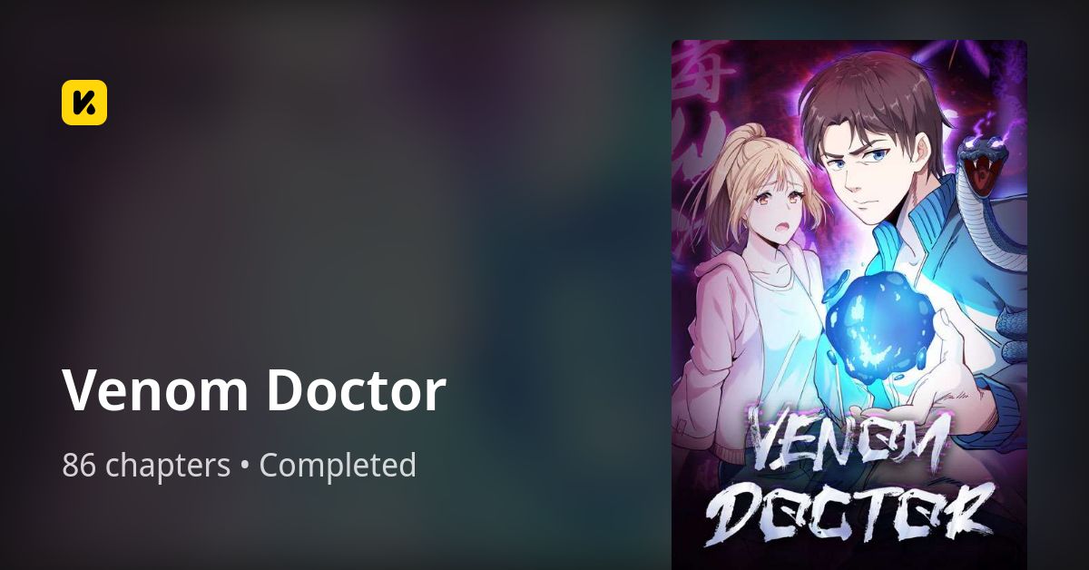 Venom Doctor • The Latest Official Manga, Manhua, Webtoon and Comics on ...